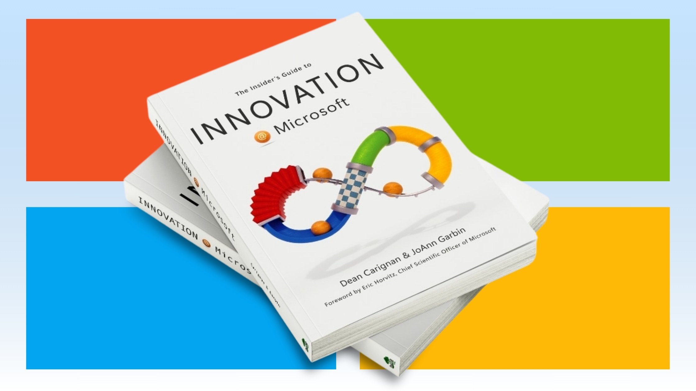 Unlocking Microsoft's Innovation Secrets — JoAnn Garbin & Dean Carignan